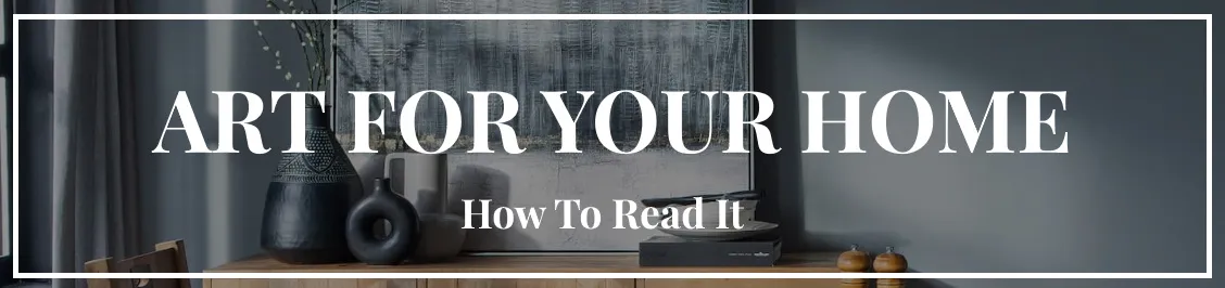 How To Read Artwork For Your Home - EZ Living Furniture